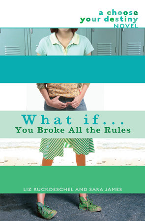 What If . . . You Broke All the Rules by Liz Ruckdeschel, Sara James ...