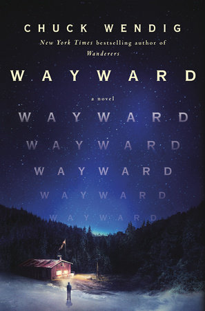 Wayward by Chuck Wendig: 9780593158777 | PenguinRandomHouse.com: Books