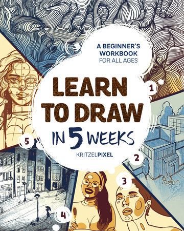 Learn to Draw in 5 Weeks by KRITZELPIXEL: 9780593435977 ...