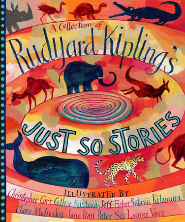 A Collection of Rudyard Kipling's Just So Stories by Rudyard Kipling: 9780763626297 ...