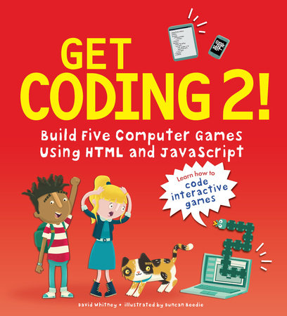Get Coding 2! Build Five Computer Games Using HTML and JavaScript by ...
