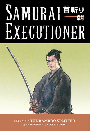 Samurai Executioner Volume 7: The Bamboo Splitter by Kazuo Koike: 9781621152576 ...