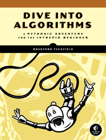 Dive Into Algorithms by Bradford Tuckfield: 9781718500686 ...