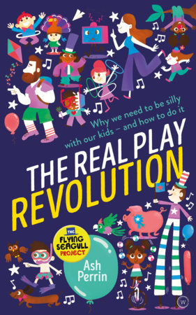 The Real Play Revolution by Ash Perrin: 9781786782236 ...