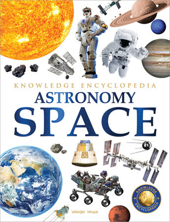 Space - Astronomy: Knowledge Encyclopedia For Children by Wonder House ...