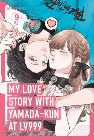 My Love Story with Yamada-kun at Lv999 Volume 9 by Mashiro ...