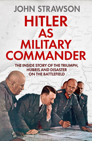 Hitler as Military Commander by John Strawson: 9798217264063 ...