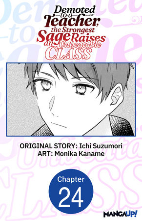Demoted to a Teacher, the Strongest Sage Raises an Unbeatable Class #024 by Ichi Suzumori ...