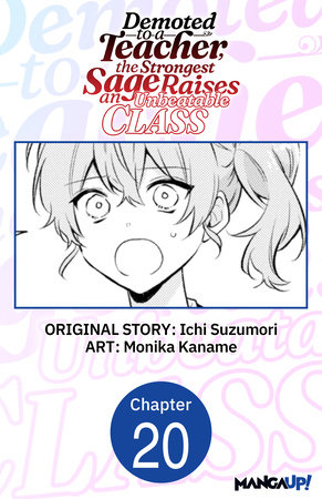 Demoted to a Teacher, the Strongest Sage Raises an Unbeatable Class #020 by Ichi Suzumori ...