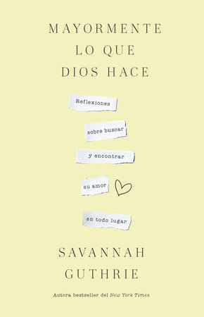 Mayormente lo que Dios hace / Mostly What God Does by Savannah Guthrie ...