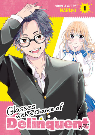 Glasses with a Chance of Delinquent Vol. 1 by Naruki: 9798891605978 | PenguinRandomHouse.com: Books