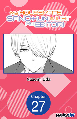 My Housemate Sano-kun Is Just My Editor! #027 by Nozomi Uda: 9798893695793 | PenguinRandomHouse ...