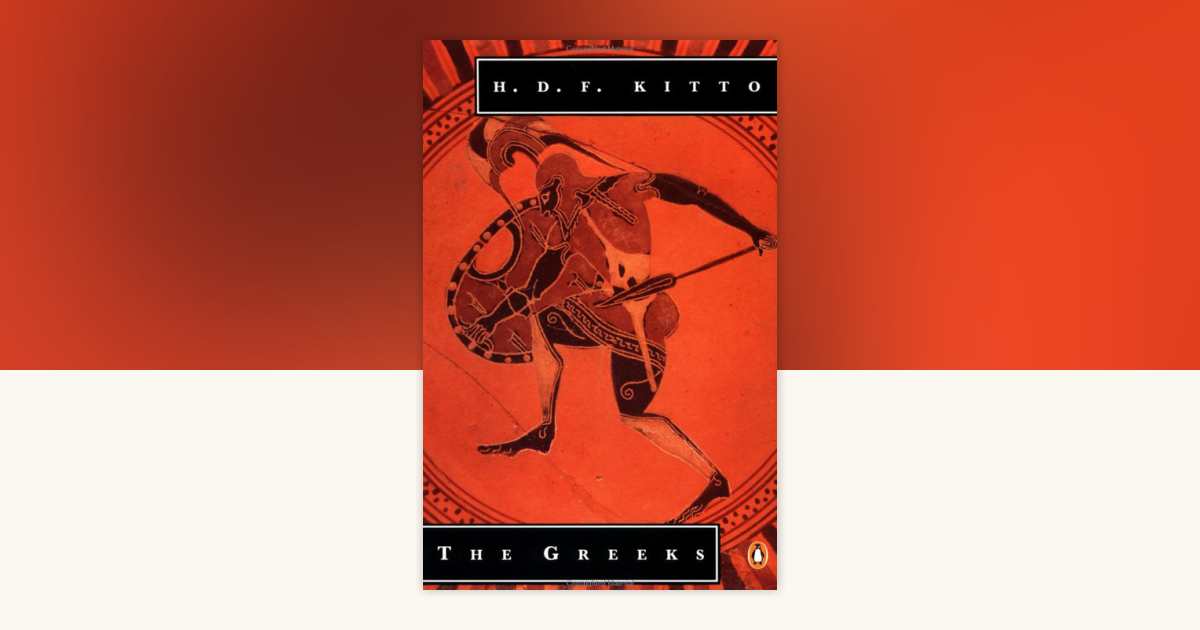 The Greeks by H. D. F. Kitto: 9780140135213 | PenguinRandomHouse.com: Books