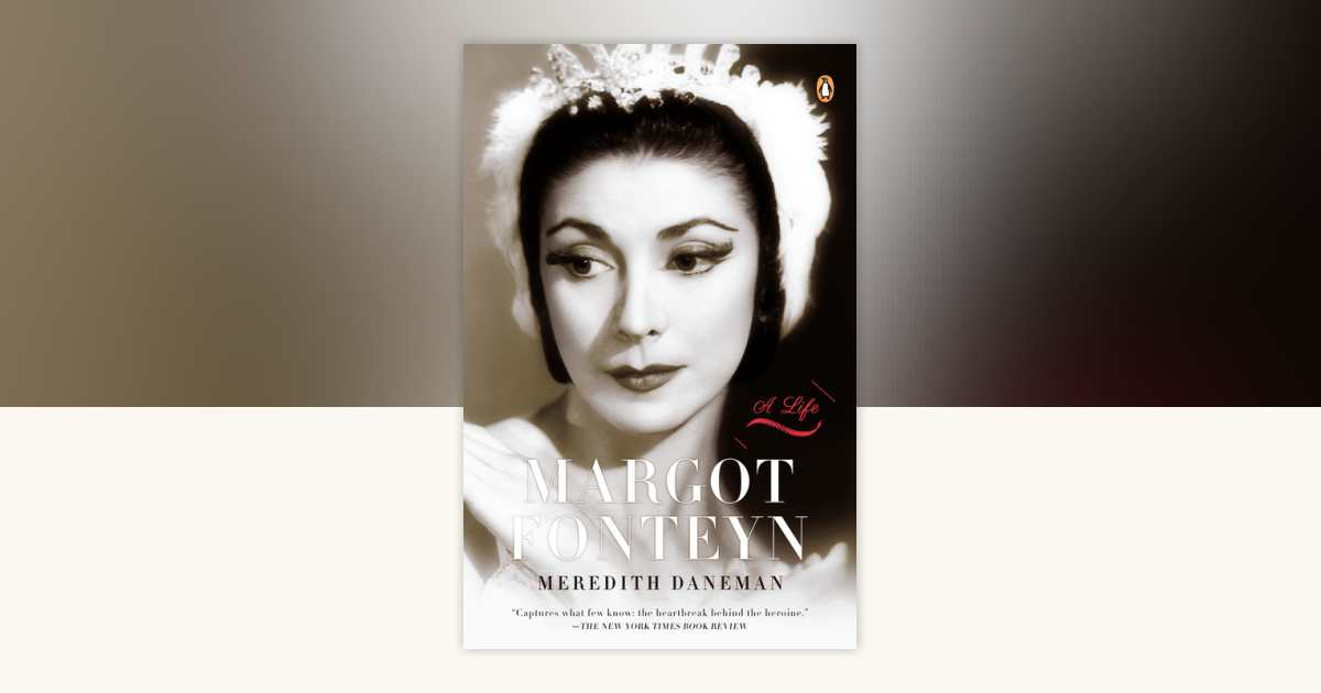 Margot Fonteyn by Meredith Daneman: 9780140165302 | PenguinRandomHouse ...