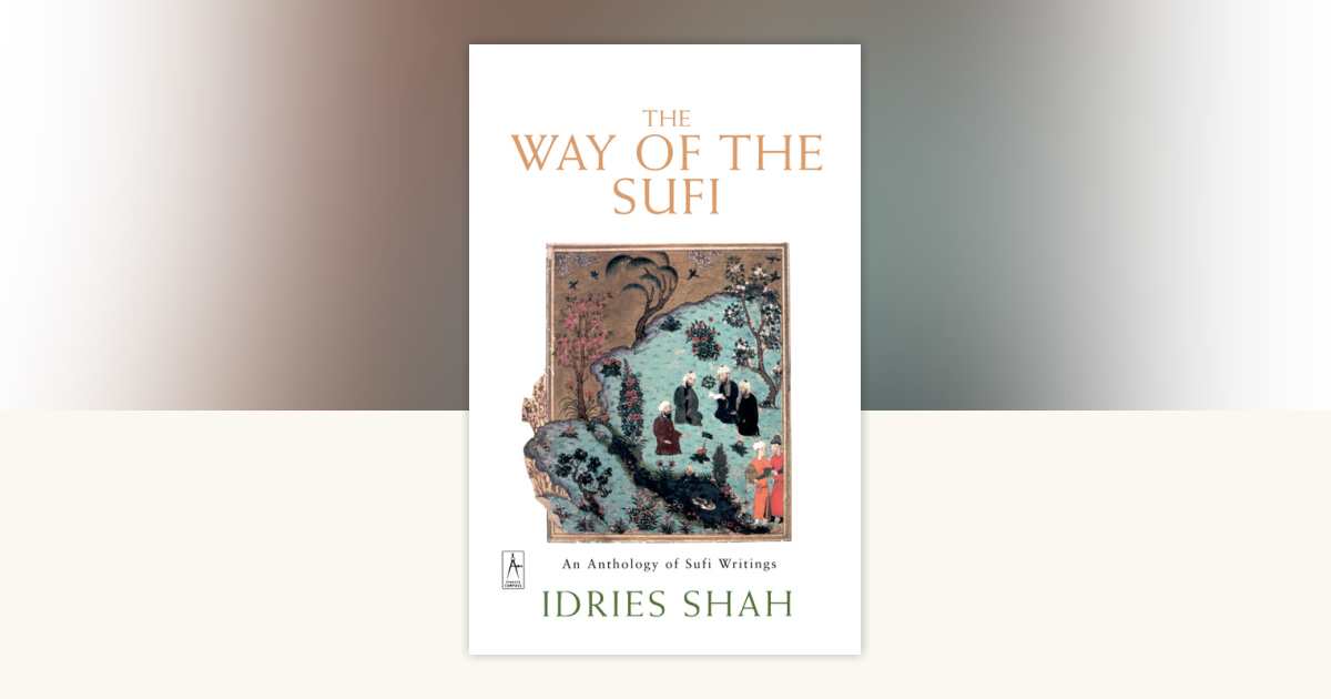 The Way of the Sufi by Idries Shah: 9780140192520 | PenguinRandomHouse ...