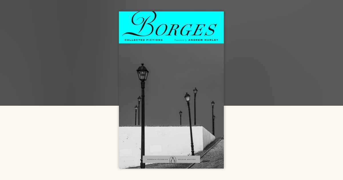 Collected Fictions by Jorge Luis Borges: 9780140286809 ...