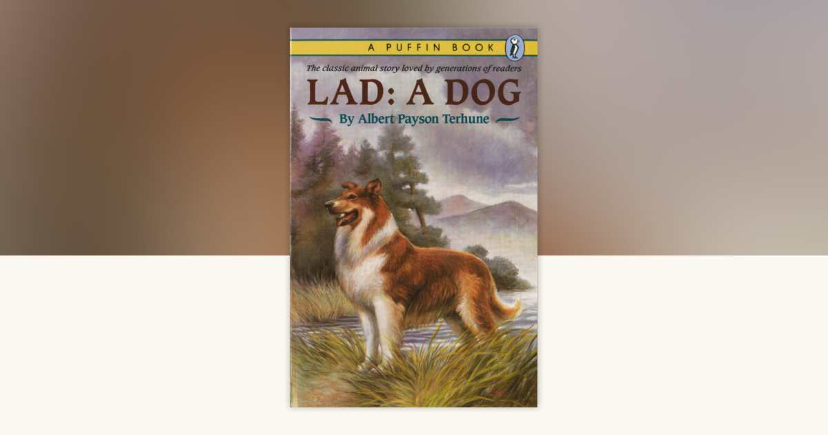 Lad by Albert Payson Terhune: 9780140364743 | PenguinRandomHouse.com: Books