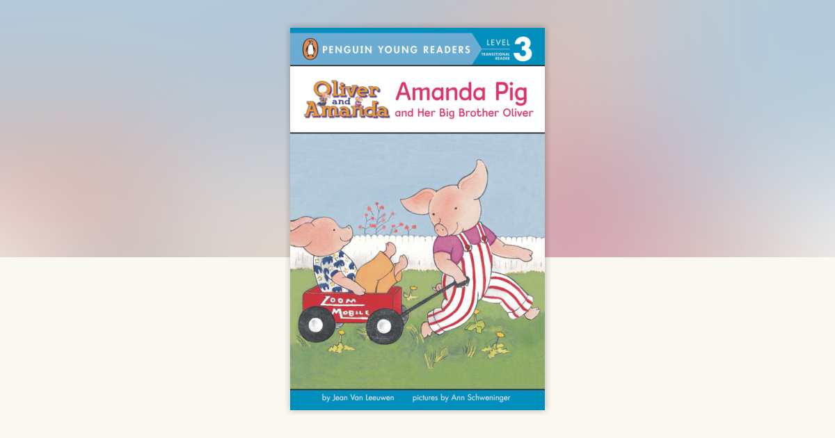 Amanda Pig and Her Big Brother Oliver by Jean Van Leeuwen ...