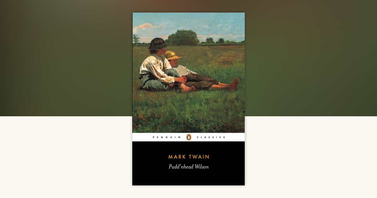 Pudd'nhead Wilson by Mark Twain: 9780140430400 | PenguinRandomHouse.com ...