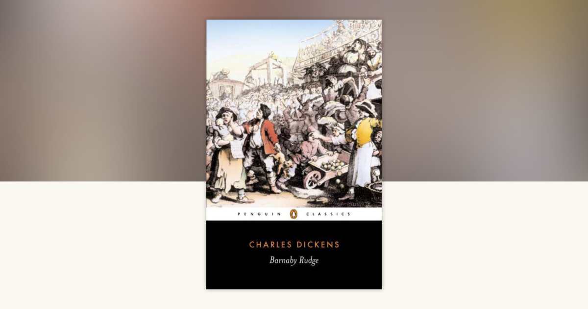 Barnaby Rudge by Charles Dickens: 9780140437287 | PenguinRandomHouse ...