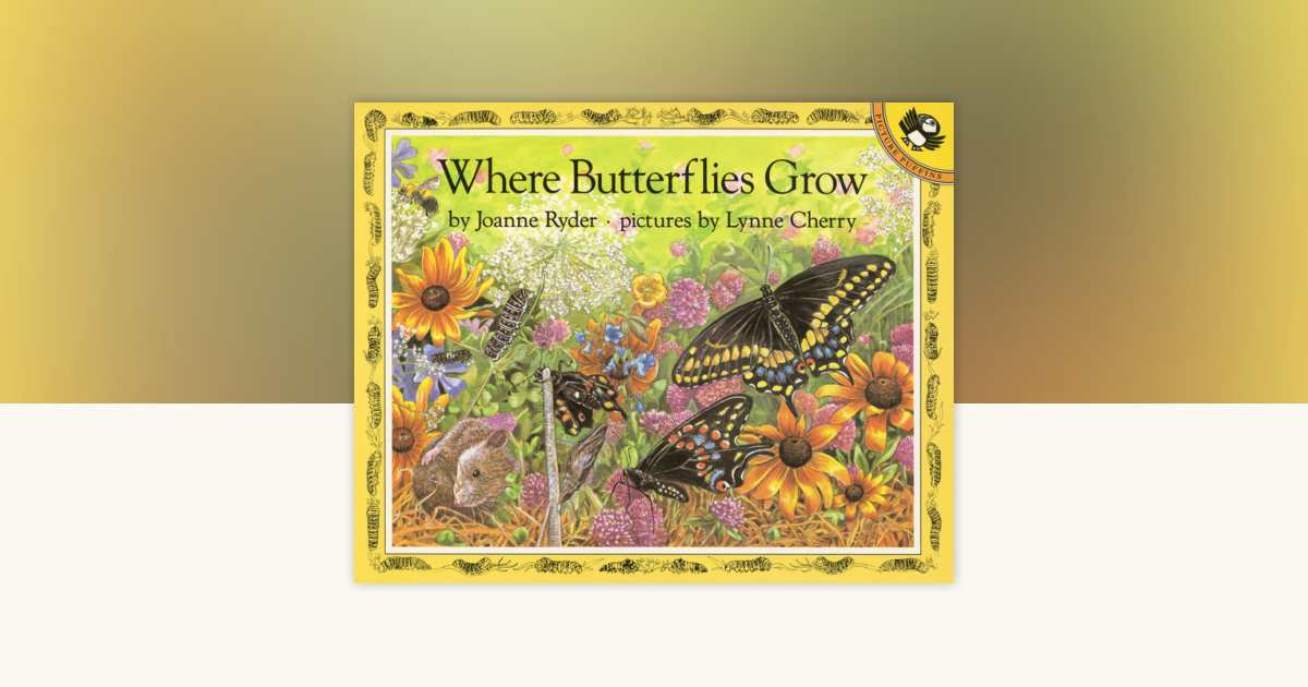 Where Butterflies Grow by Joanne Ryder: 9780140558586 ...