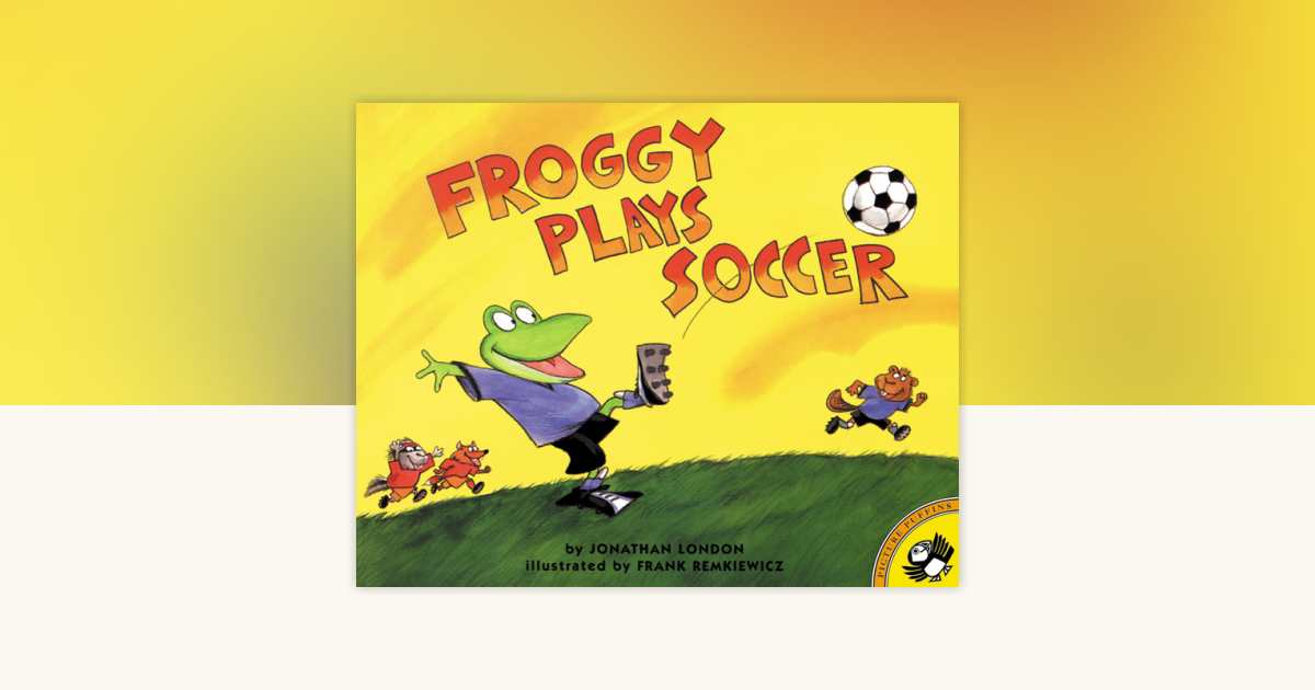 Froggy Plays Soccer by Jonathan London: 9780140568097 ...