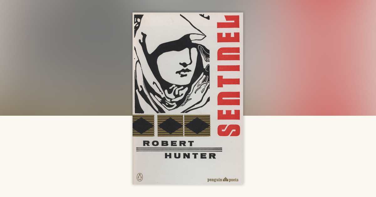 Sentinel and Other Poems by Robert Hunter: 9780140586985 ...