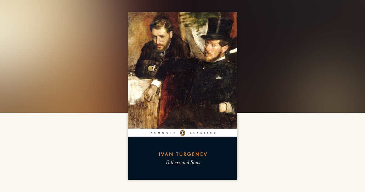 Fathers and Sons by Ivan Turgenev: 9780141441337 | PenguinRandomHouse ...