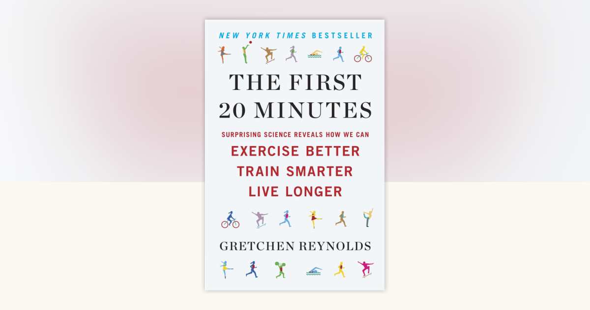 The First 20 Minutes by Gretchen Reynolds: 9780142196755 ...