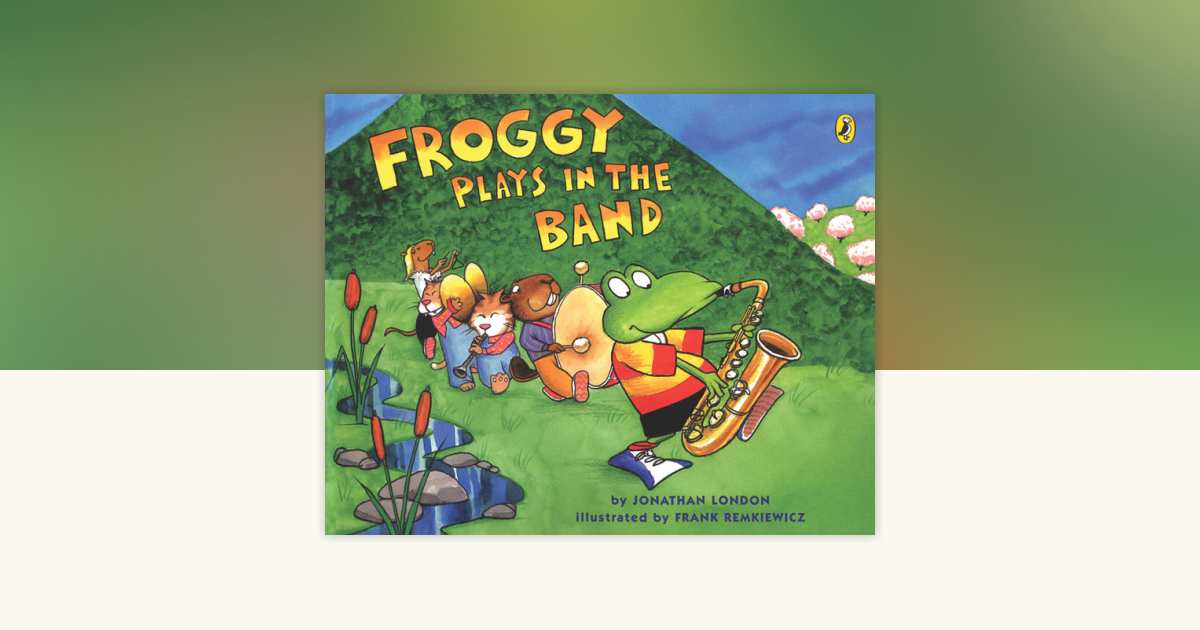 Froggy Plays in the Band by Jonathan London: 9780142400517 ...