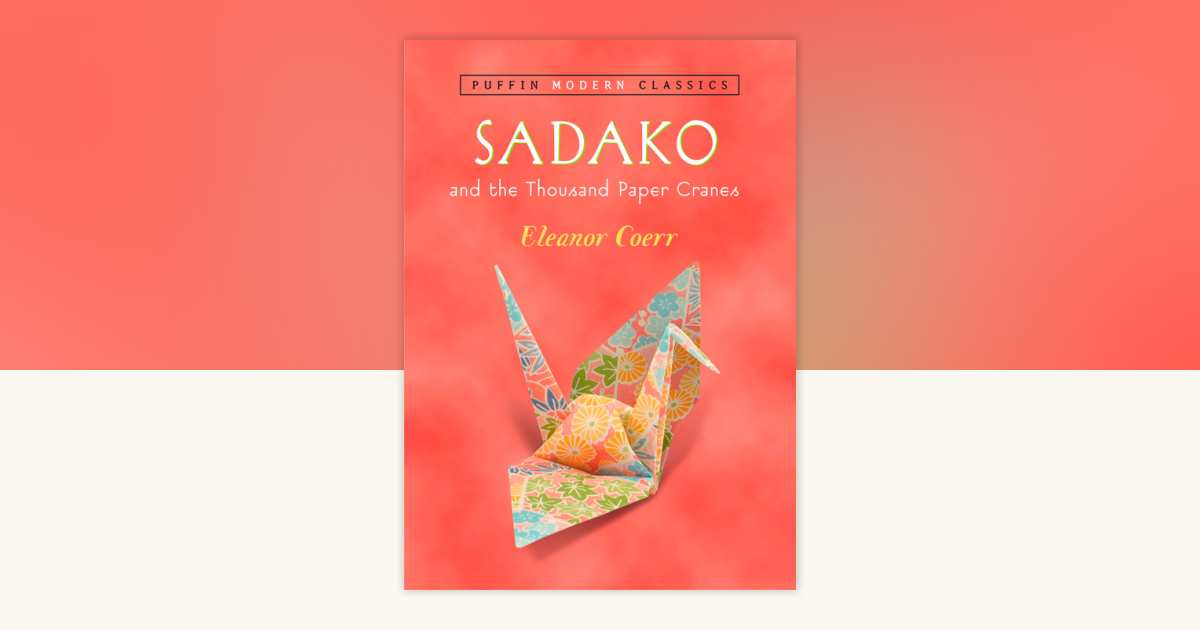 Sadako and the Thousand Paper Cranes (Puffin Modern Classics) by ...