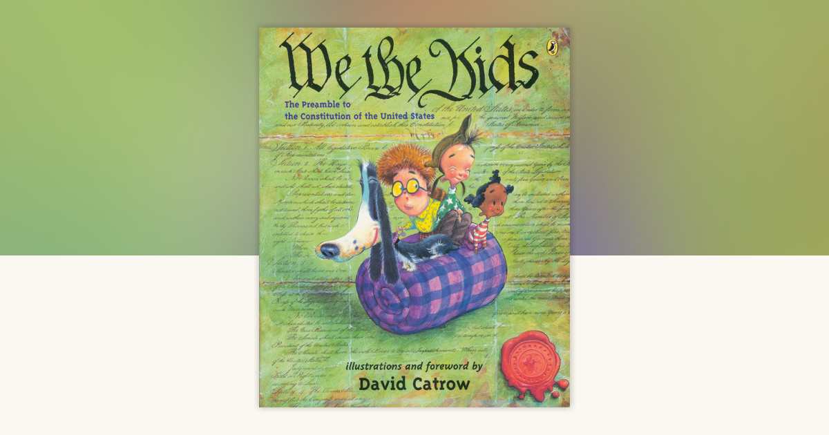 We the Kids by David Catrow: 9780142402764 | PenguinRandomHouse.com: Books