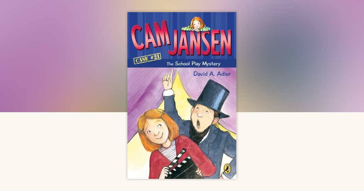 Cam Jansen: the School Play Mystery #21 by David A. Adler ...