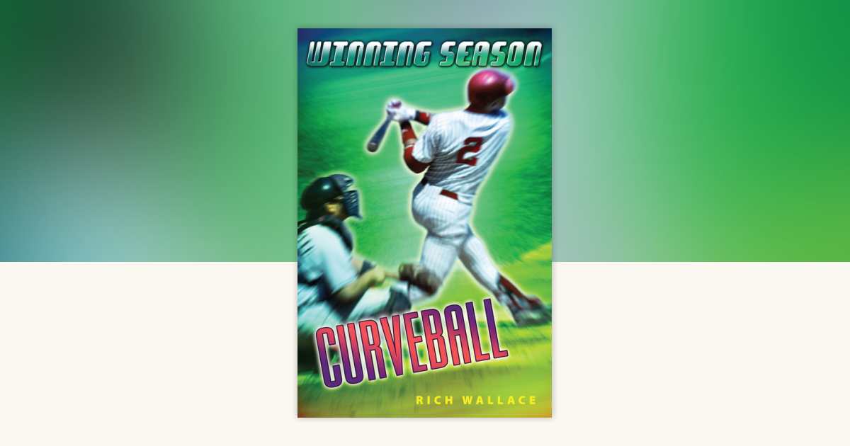Curveball #9 by Rich Wallace: 9780142410929 | PenguinRandomHouse.com: Books