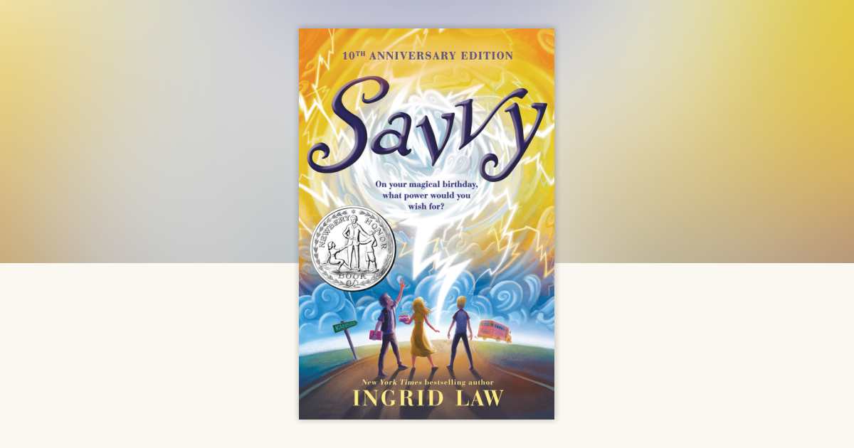 Savvy by Ingrid Law: 9780142414330 | PenguinRandomHouse.com: Books