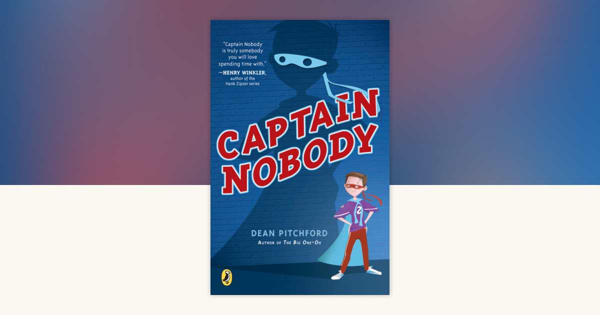 Captain Nobody by Dean Pitchford: 9780142416679 | PenguinRandomHouse ...