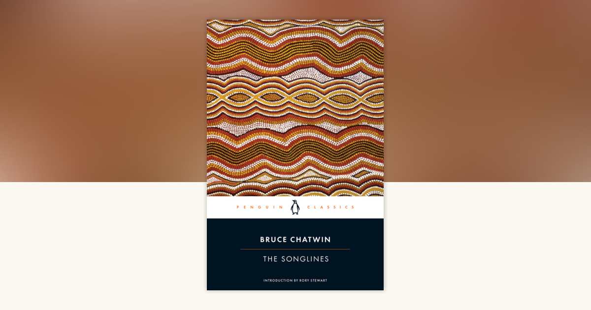 The Songlines by Bruce Chatwin: 9780142422571 | PenguinRandomHouse.com ...