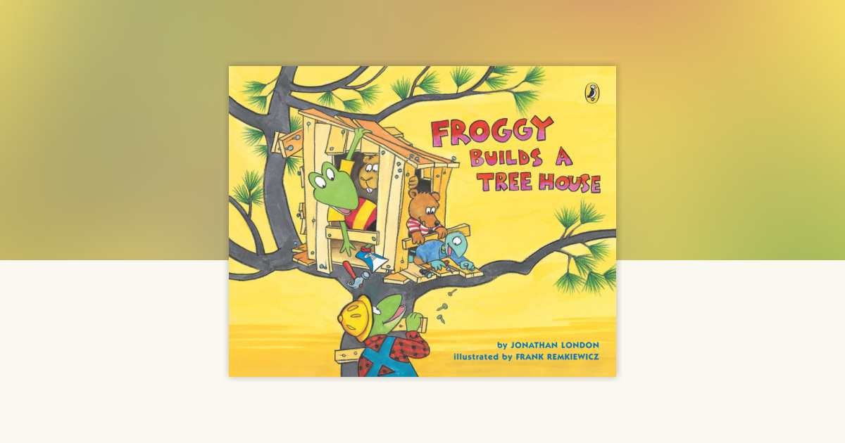 Froggy Builds a Tree House by Jonathan London: 9780142425336 ...