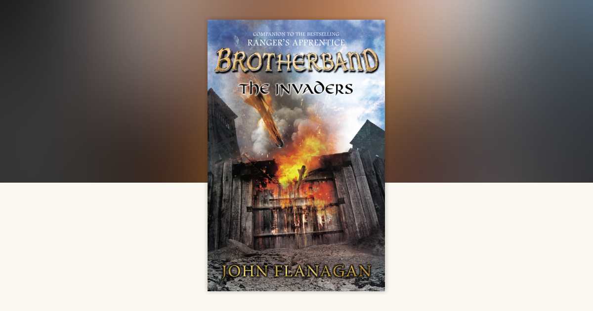 The Invaders by John Flanagan: 9780142426630 | PenguinRandomHouse.com ...