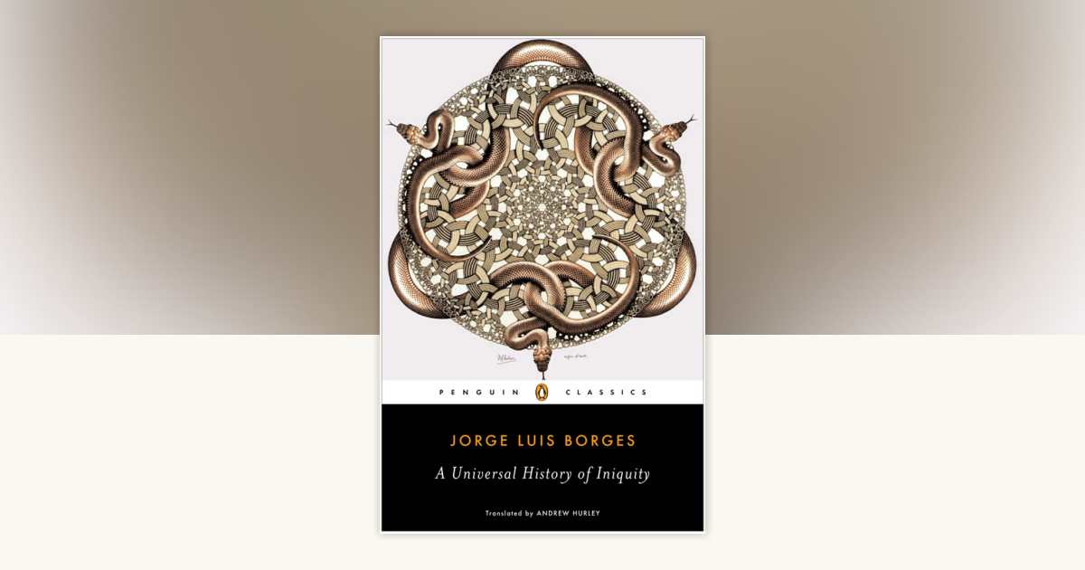 A Universal History of Iniquity by Jorge Luis Borges: 9780142437896 ...