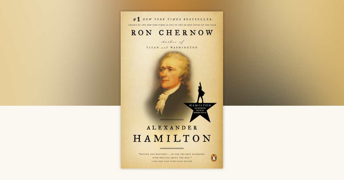 Alexander Hamilton by Ron Chernow: 9780143034759 | PenguinRandomHouse ...