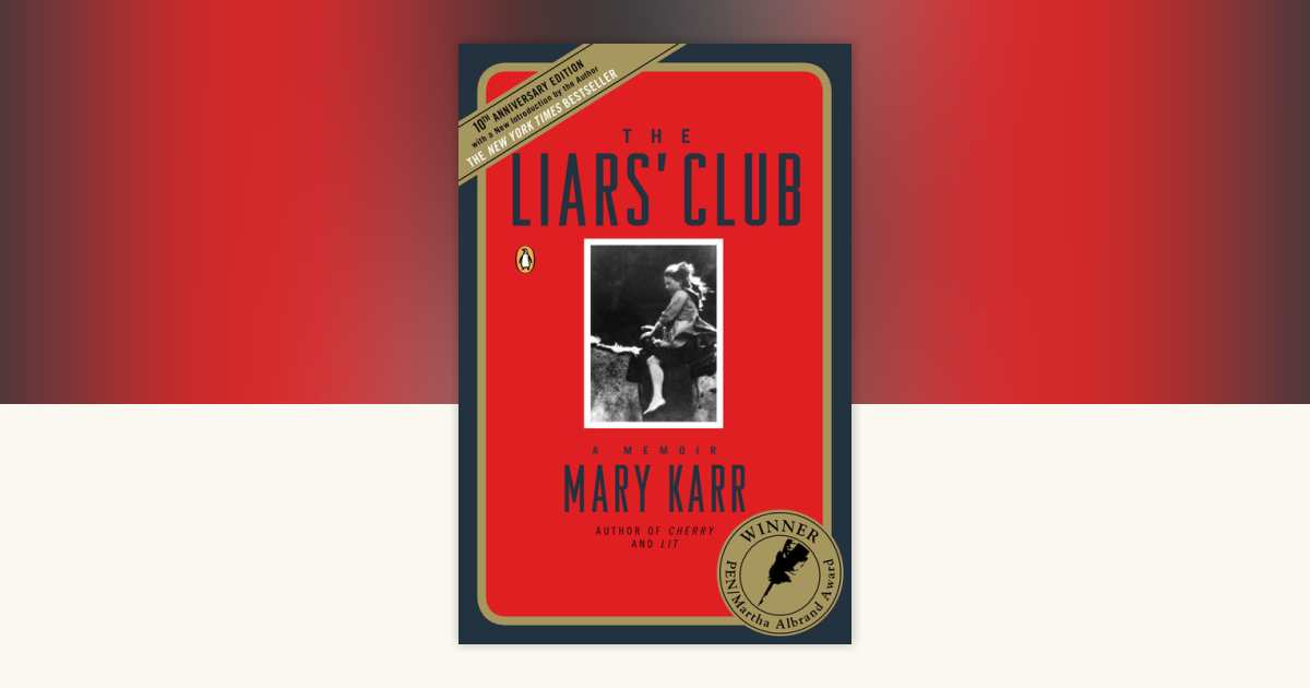 The Liars' Club by Mary Karr: 9780143035749 | PenguinRandomHouse.com: Books