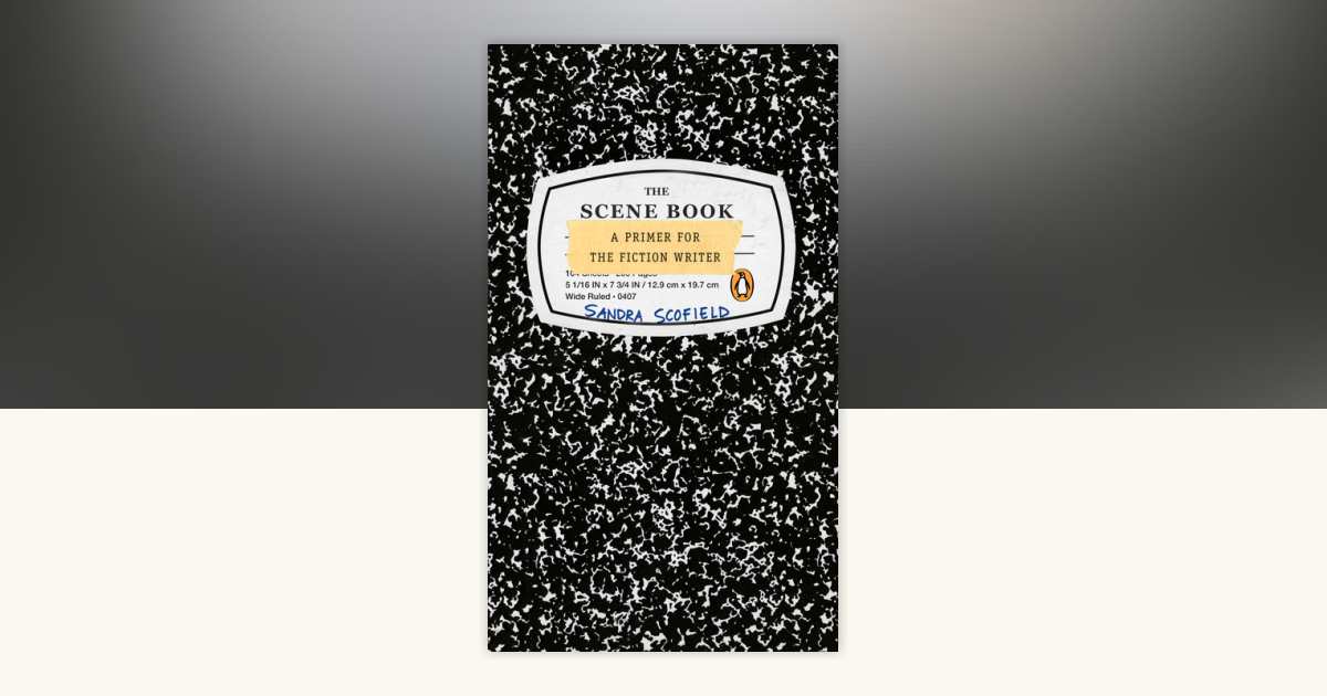 The Scene Book by Sandra Scofield: 9780143038269 | PenguinRandomHouse ...