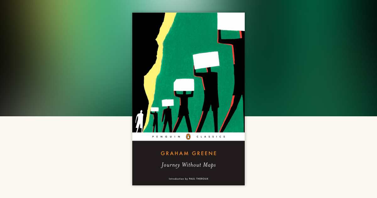 Journey without Maps by Graham Greene: 9780143039723 ...