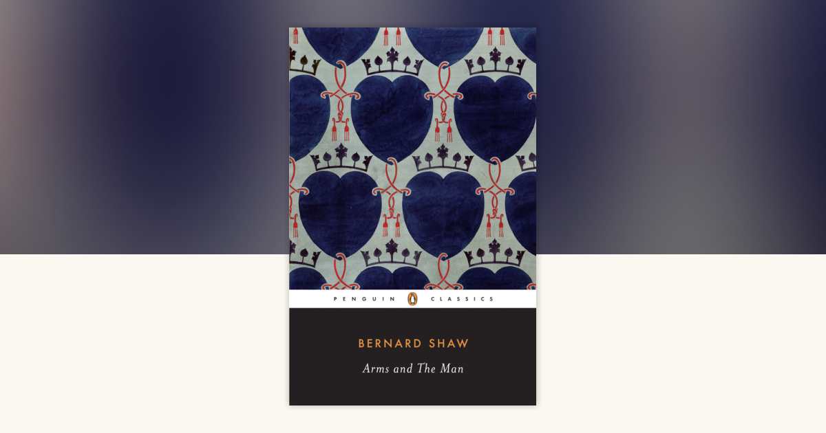 Arms and the Man by George Bernard Shaw: 9780143039761 ...