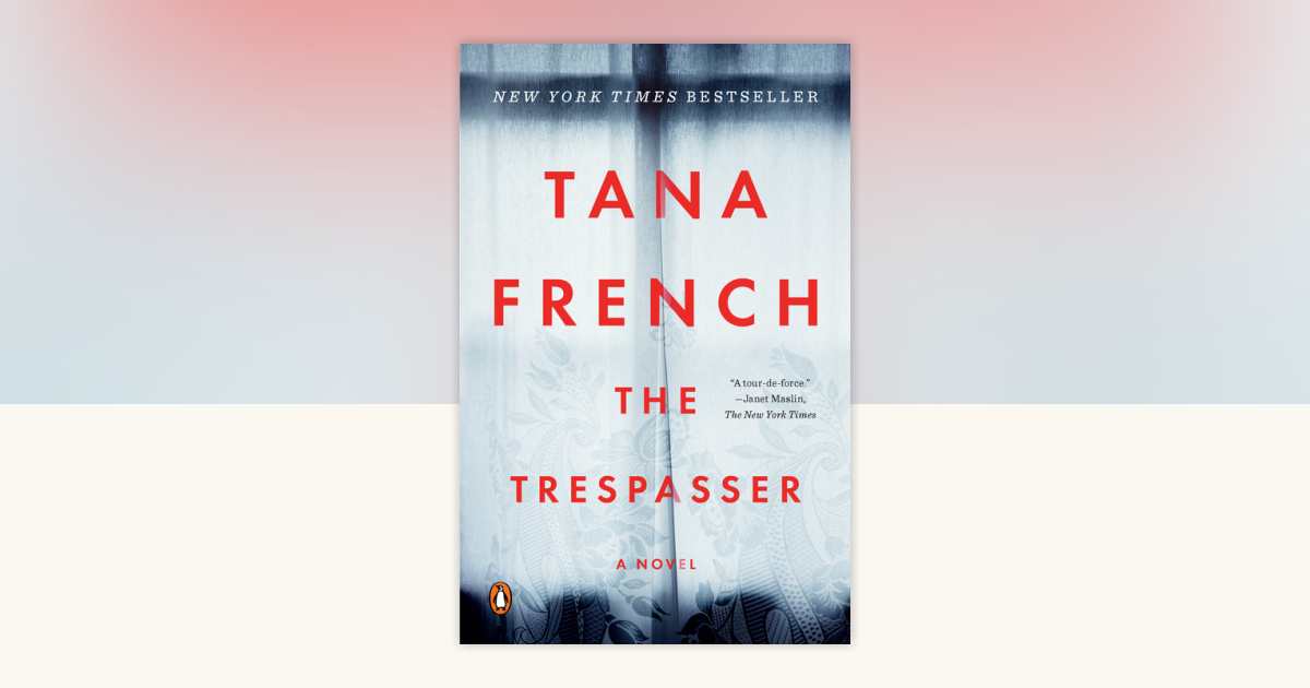 The Trespasser by Tana French: 9780143110385 | PenguinRandomHouse.com ...