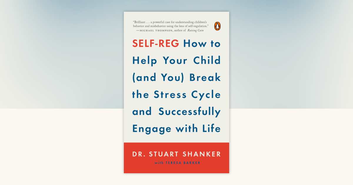 Self-Reg by Dr. Stuart Shanker: 9780143110415 | PenguinRandomHouse.com ...