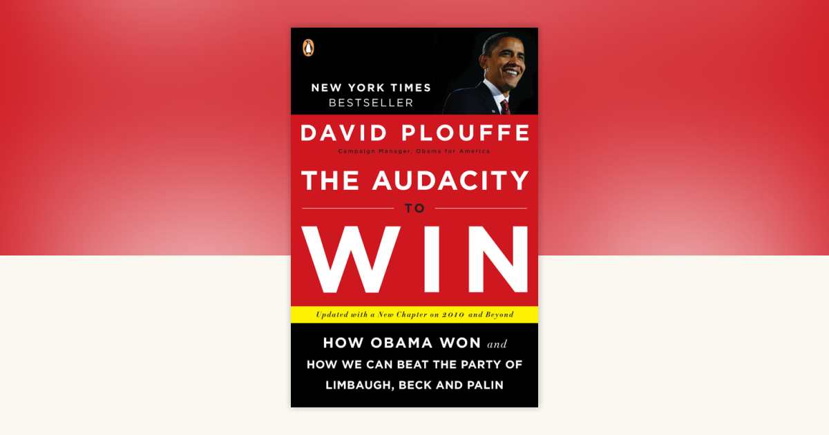 The Audacity to Win by David Plouffe: 9780143118084 ...