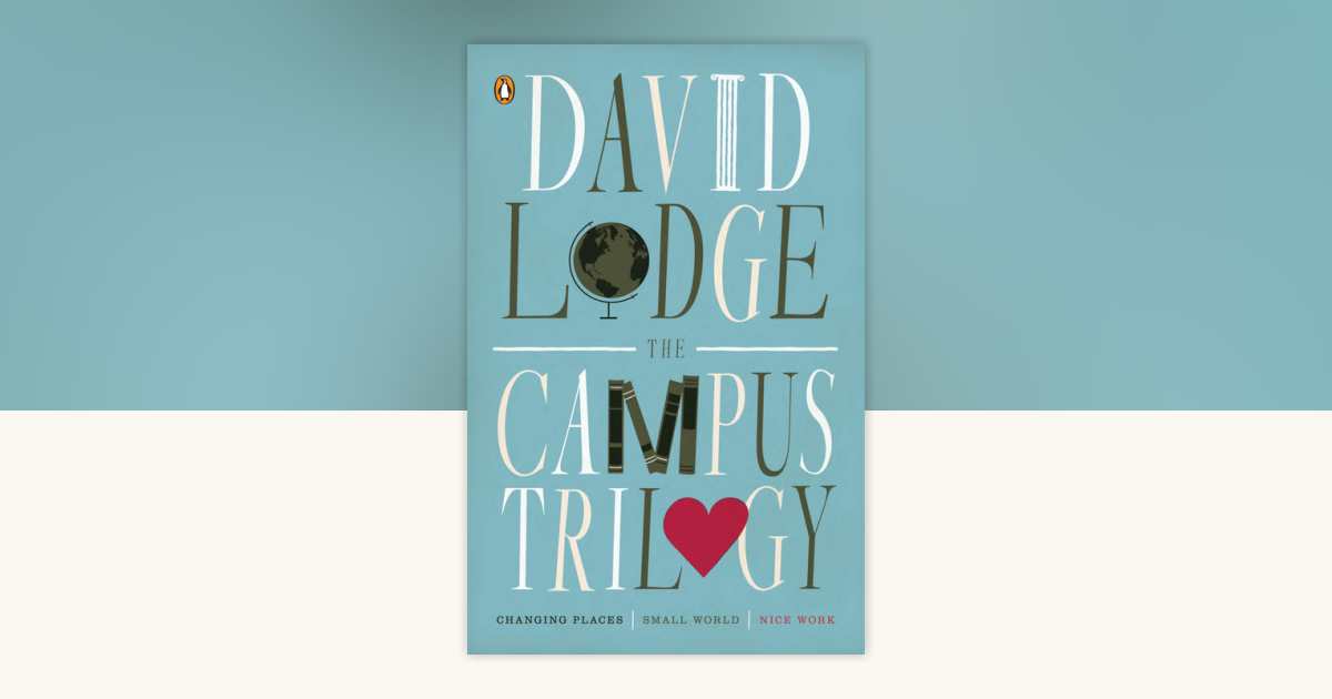 The Campus Trilogy by David Lodge: 9780143120209 | PenguinRandomHouse ...