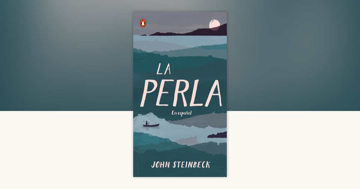 La perla by John Steinbeck: 9780143121381 | PenguinRandomHouse.com: Books